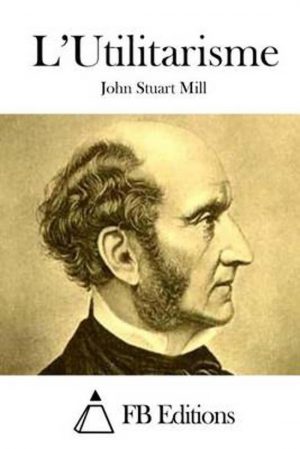L’utilitarisme de John Stuart Mill – GAUTIER Jeremy